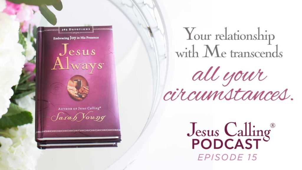 A Look Behind the Scenes of Jesus Always - Jesus Calling